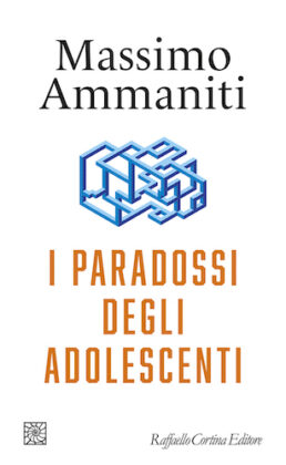 I paradossi degli adolescenti, il libro di massimo Ammaniti